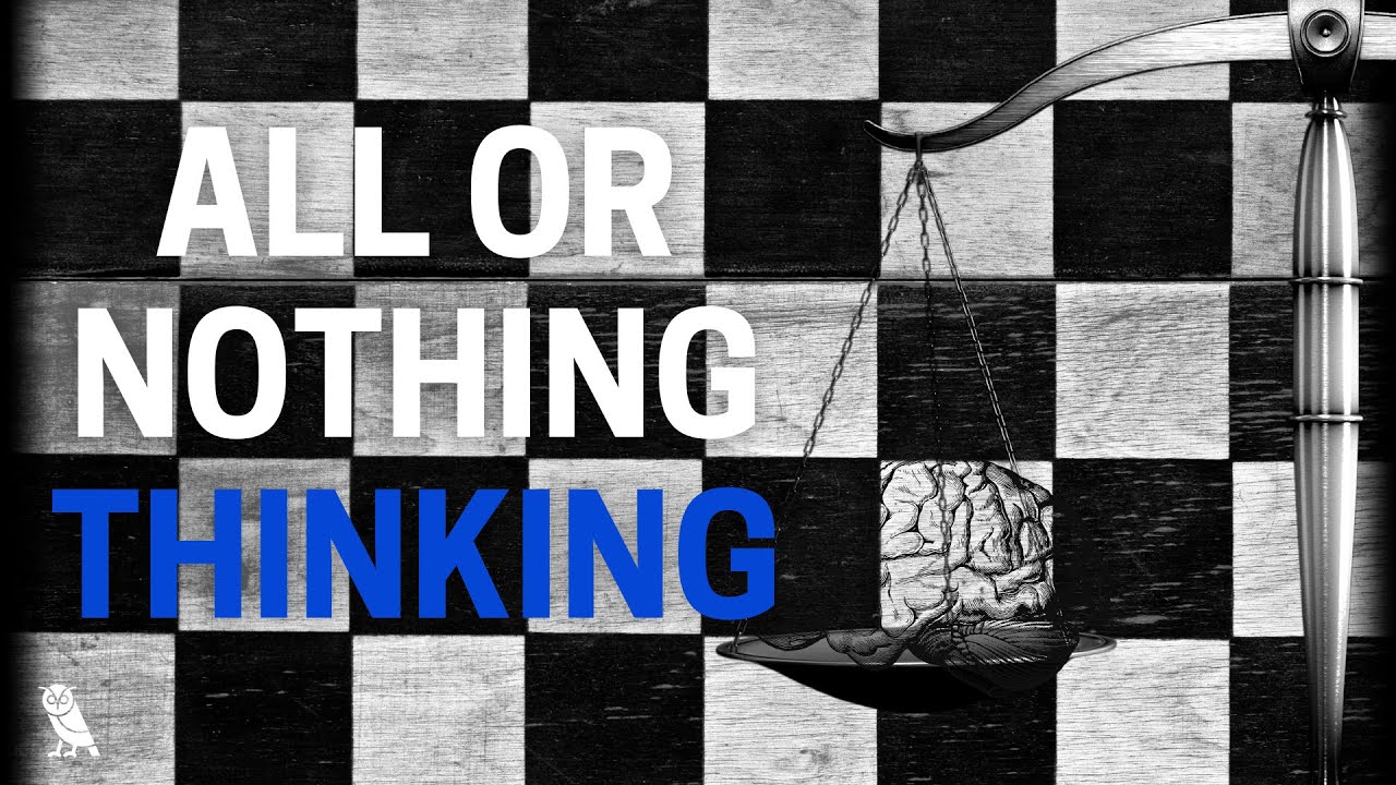 From Black and White to Shades of Grey: How to Challenge All-or-Nothing Thinking - YouTube