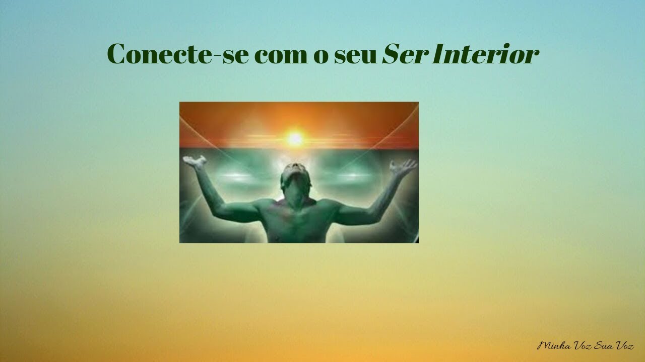 Conecte com o seu Ser Interior - YouTube