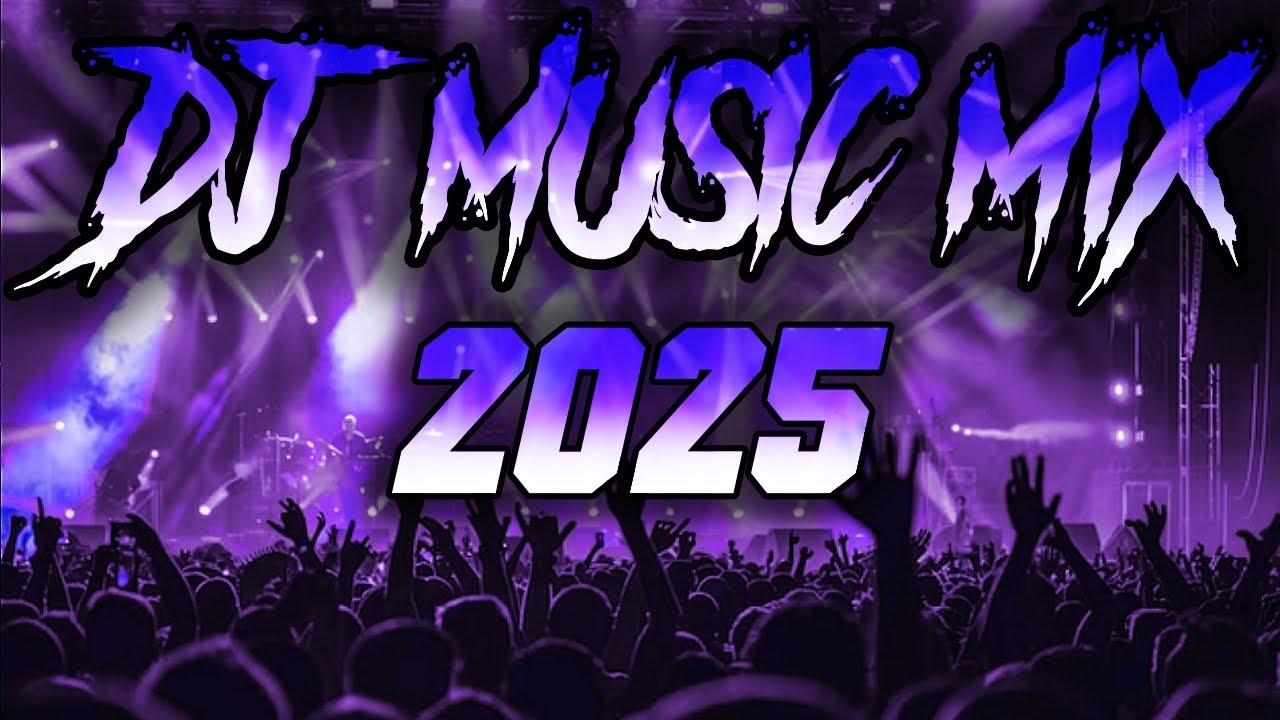 DJ Music Mix 2025 | Party Club Dance 2025 | Best Remixes Of Popular ...
