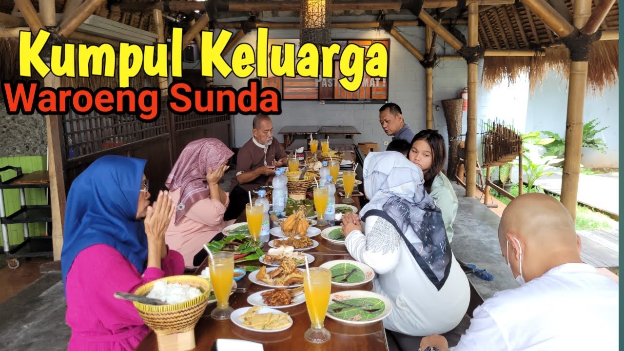 Kumpul Keluarga Makan - Makan di Waroeng Sunda BSD Tangerang - YouTube
