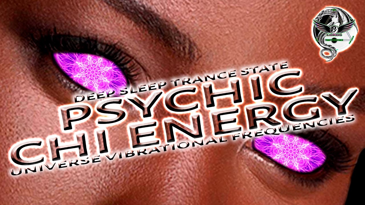 Deep Sleep Trance State DMT Supernatural Psychic Chi Energy Awakening ...