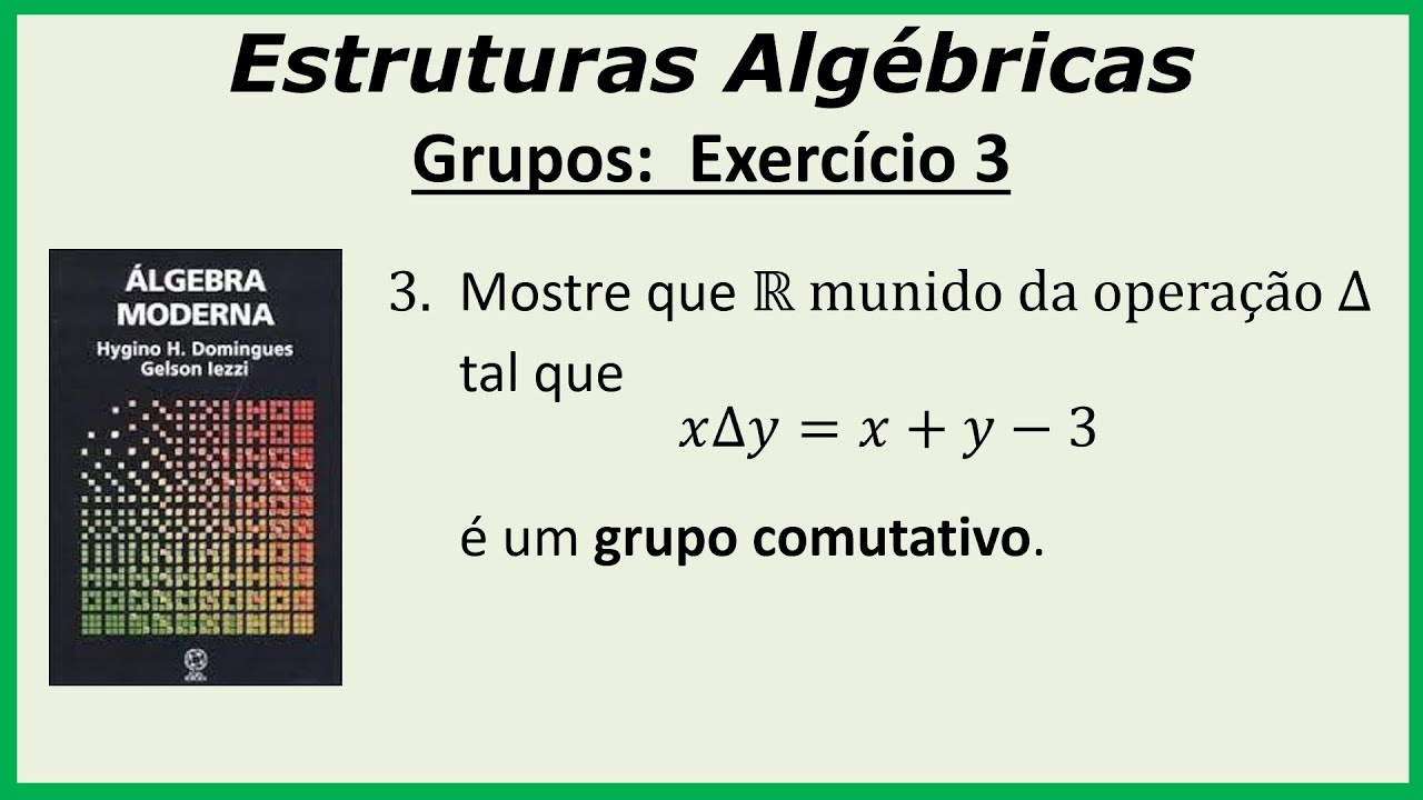 Exercício 3 - Secão IV-1: Mostre que |R munido da operação ∆ tal que x∆ ...