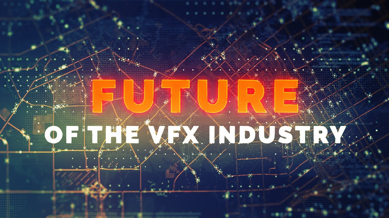 The FUTURE Of The VFX Industry - YouTube