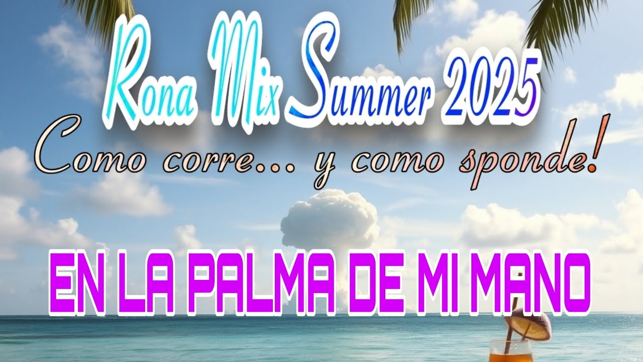 En la Palma de Mi Mano - Rona Mix Summer 2025 - YouTube
