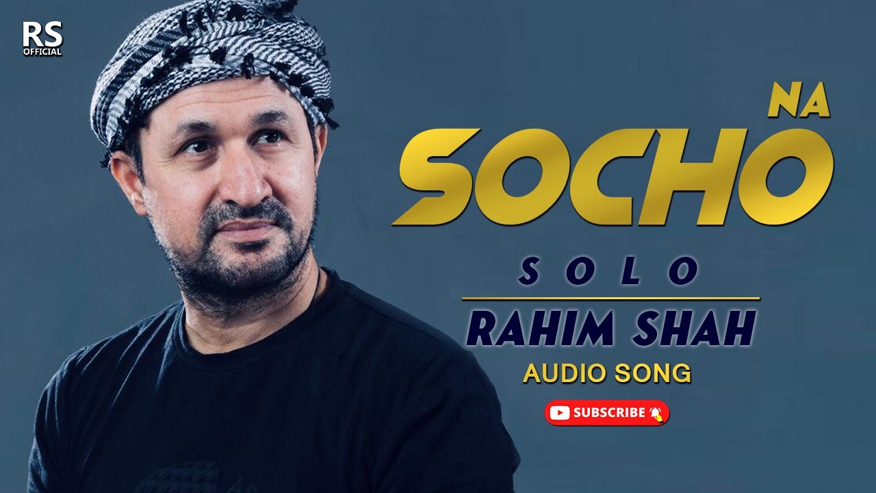 Socho Na | Solo | Rahim Shah | Audio Song | Rahim Shah Official - YouTube