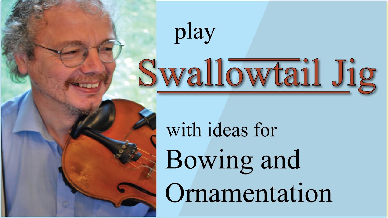 Swallowtail Jig, lesson with ideas for bowing and ornamentation - YouTube