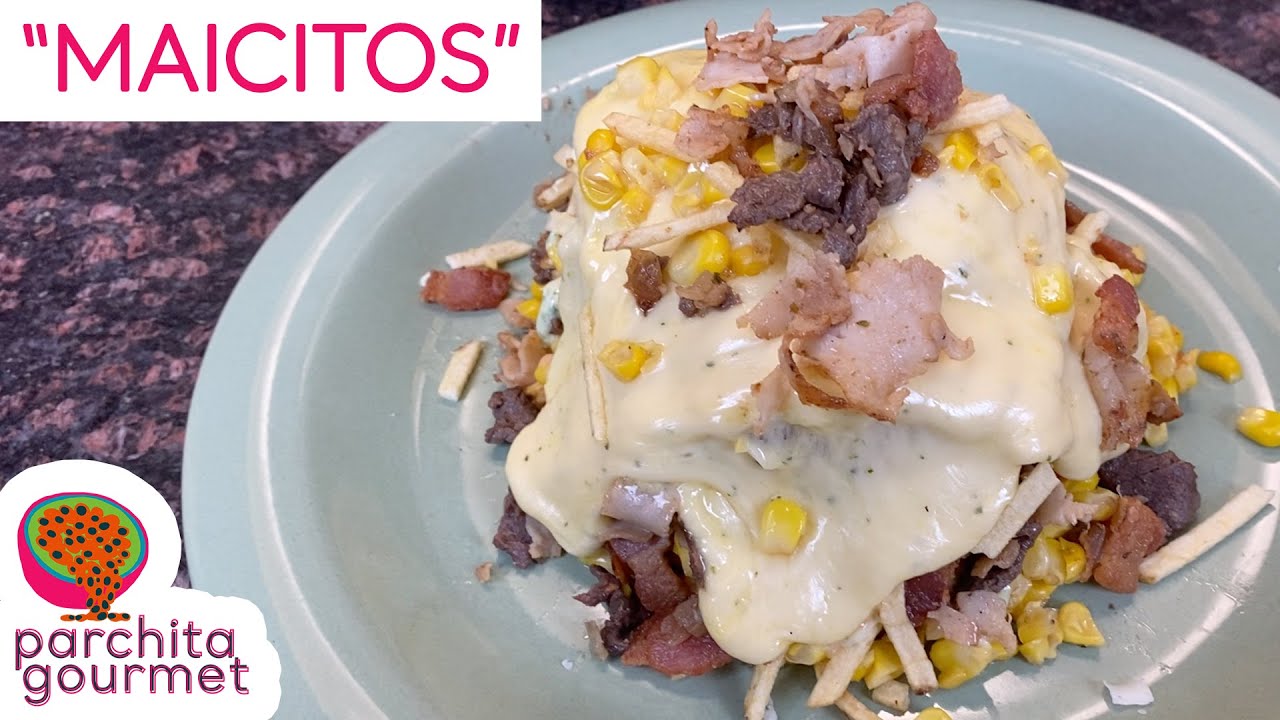Maicitos a lo Parchita Gourmet! - YouTube
