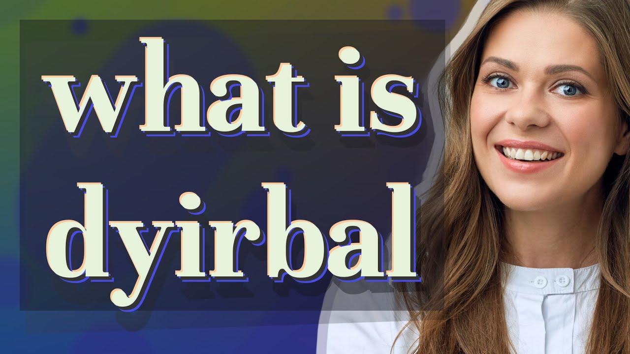 Dyirbal | meaning of Dyirbal - YouTube