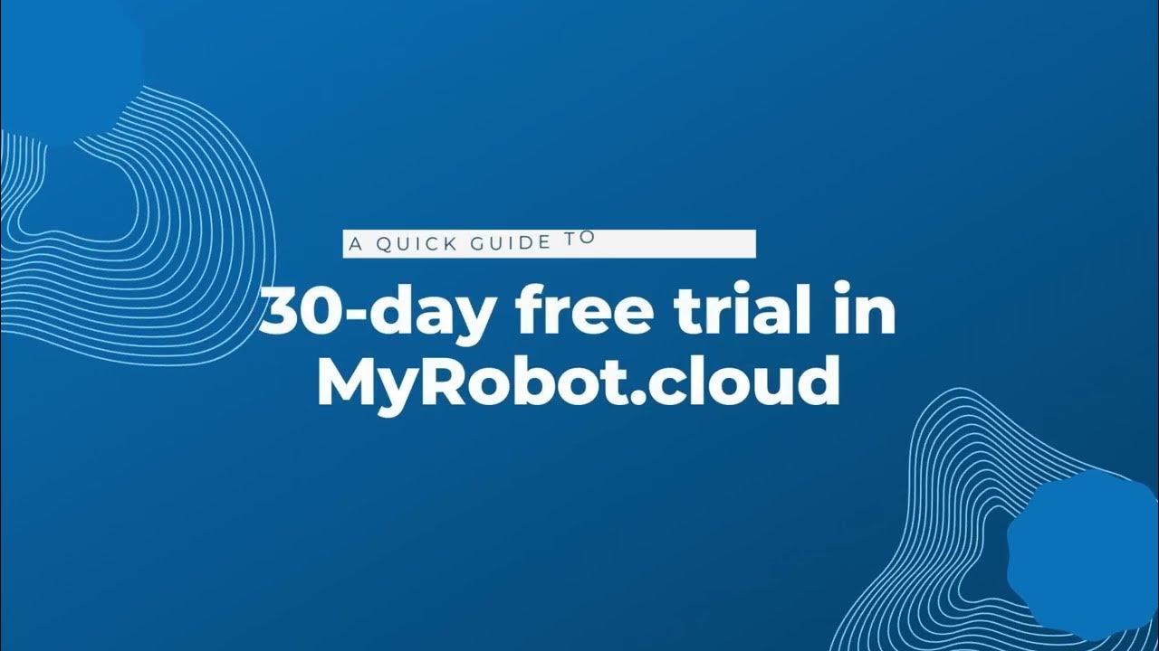 Here's how easy it is to get a free 30-day trial of MyRobot.cloud🚀 - YouTube