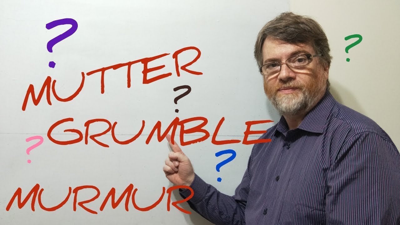 Tutor Nick P Lesson (84) The Difference Between Mutter , Grumble ...
