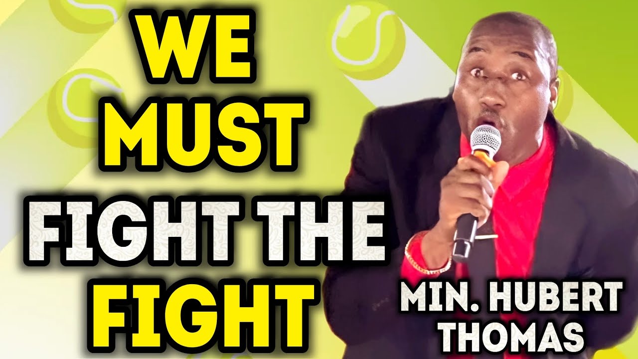 We Must Fight The Fight// Min. Hubert Thomas// Full Gospel Central ...