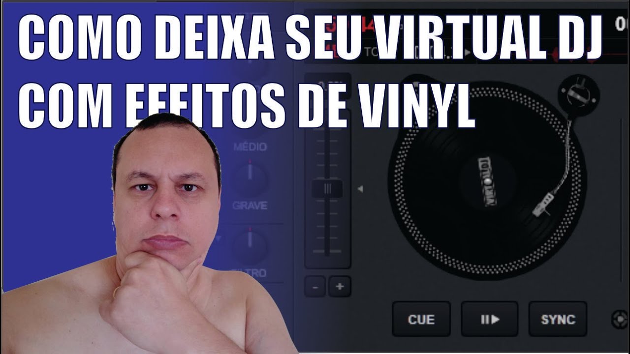 🎧🔊🎚 COMO DEIXA SEU VIRTUAL DJ COM EFEITOS DE VINYL - YouTube