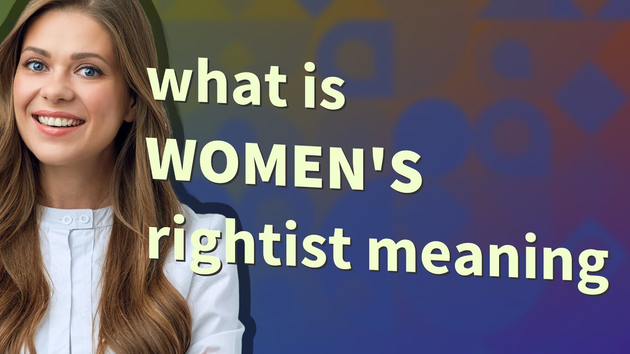 Women's rightist | meaning of Women's rightist - YouTube