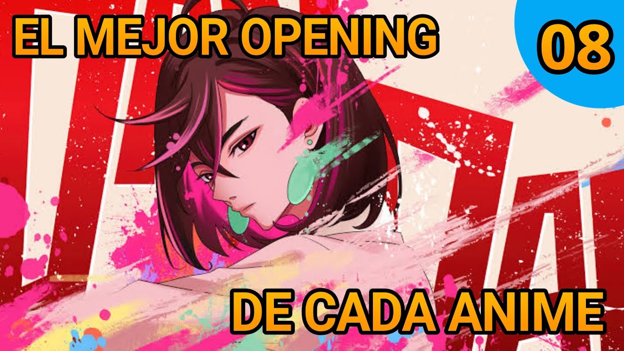 EL MEJOR OPENING DE CADA ANIME | PARTE 08 - YouTube