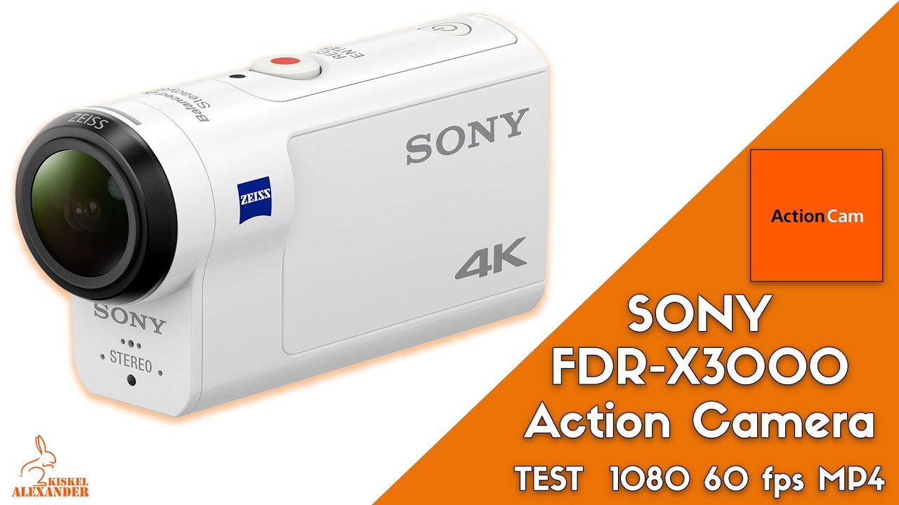 Sony FDR-X3000 Action Camera TEST 1080 60 fps MP4 - YouTube