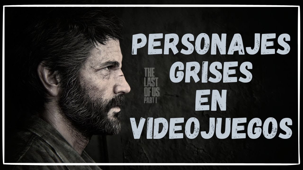 PERSONAJES GRISES en Videojuegos - ANALISIS de personajes - YouTube