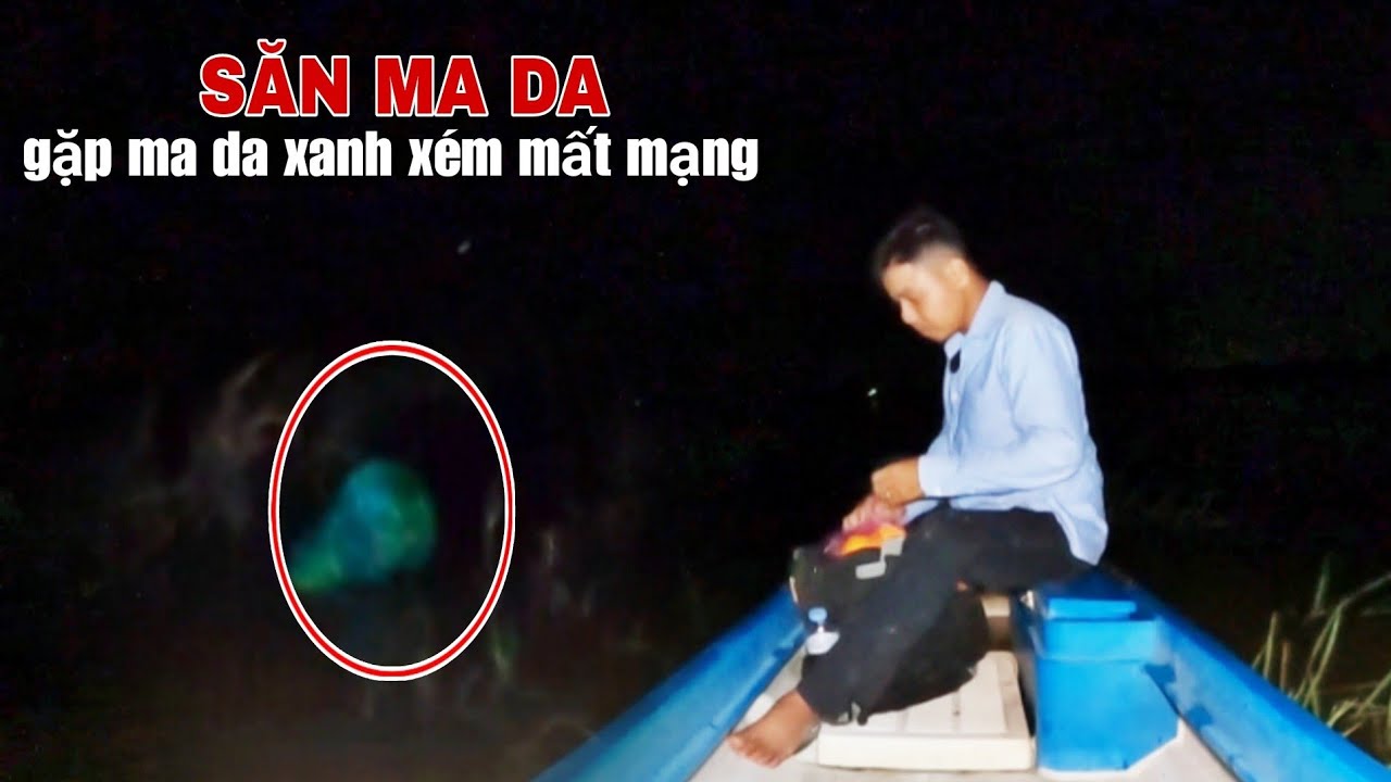 [Tập 23]Săn ma_Quá nguy hiểm khi đi giúp vong ma da giữa đồng trống_xém ...