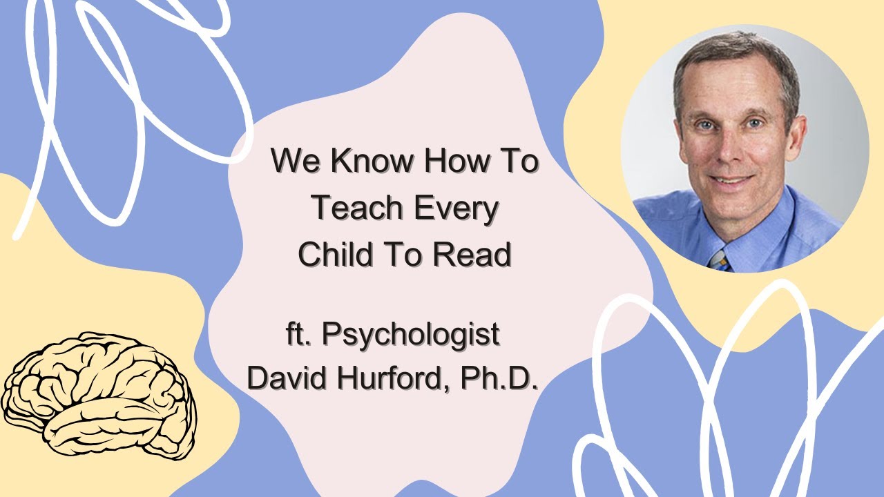 We Know How to Teach Every Child to Read, ft. Psychologist David ...