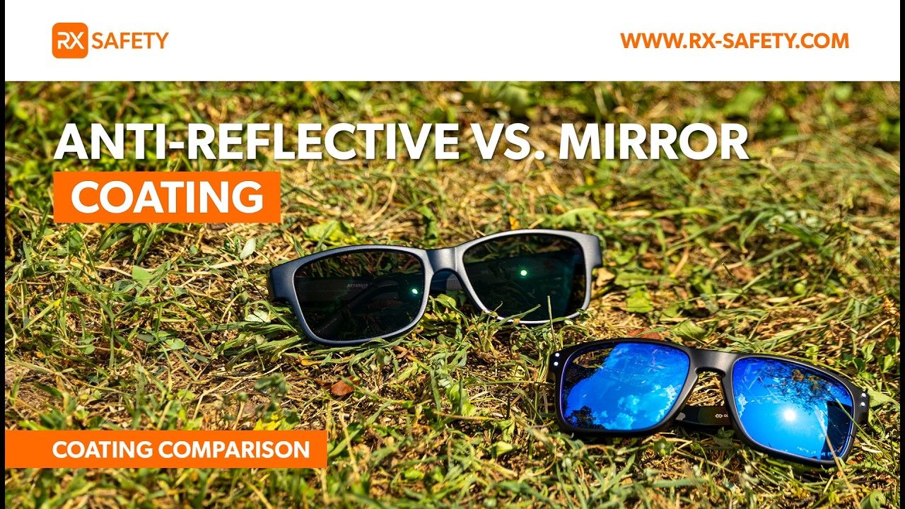 Anti-Reflective Vs. Mirror Coatings! What's Better for You? | RX Safety ...