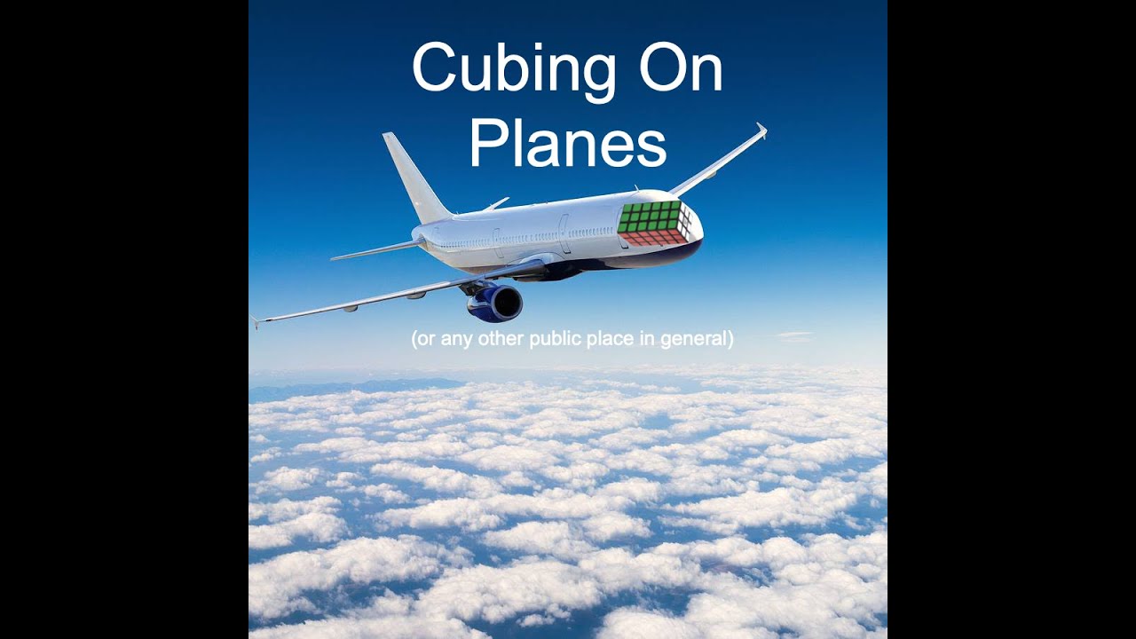 How To Cube on Airplanes and Public Places. - YouTube