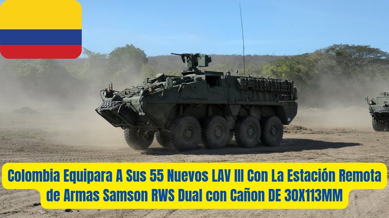 Colombia Equipara Sus 55 Nuevos. LAV III Con Samson RWS Dual con Cañon ...