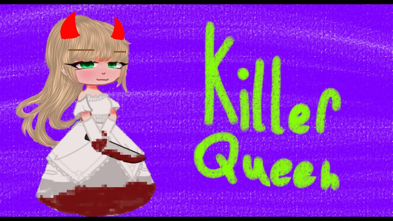 Killer Queen GCMV - YouTube