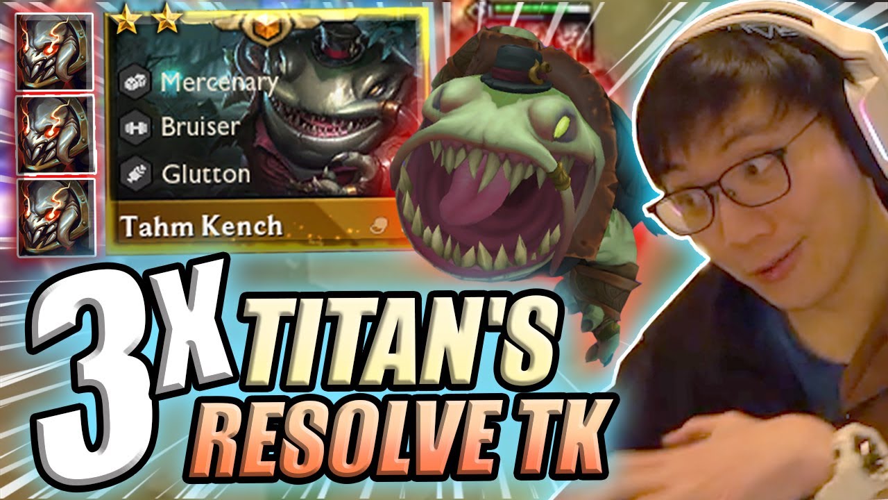 Triple Titan's Resolve Tahm Kench is MASSIVE - YouTube