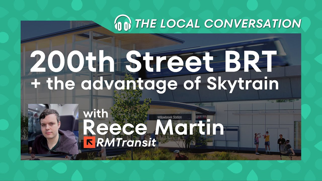 RMTransit: 200th Street BRT and the advantage of Skytrain with Reece ...
