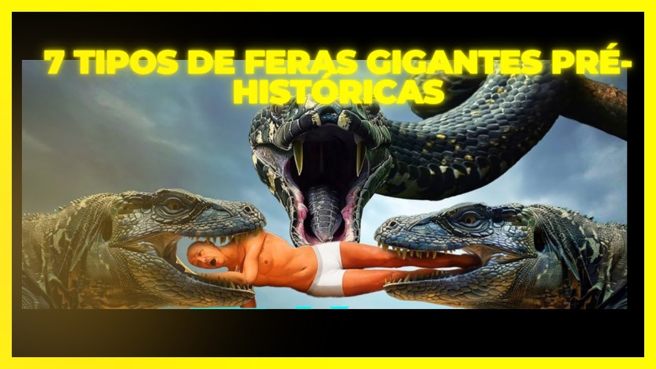 7 tipos de feras gigantes pré-históricas, você não pode se dar ao luxo ...