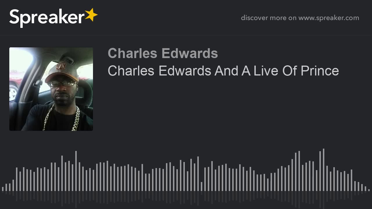 Charles Edwards And A Live Of Prince (made with Spreaker) - YouTube