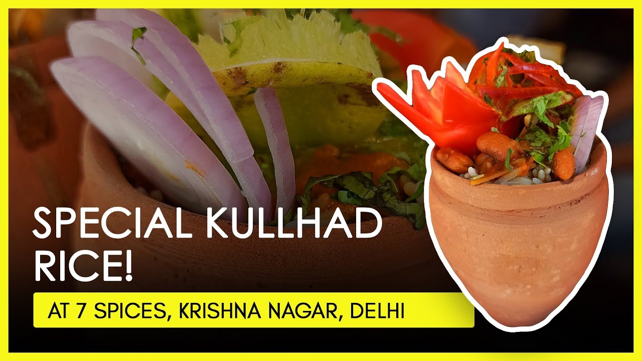 7 Spices, Krishna Nagar | Delhi got Kulhad Combos | Rajma Rice, Shahi ...