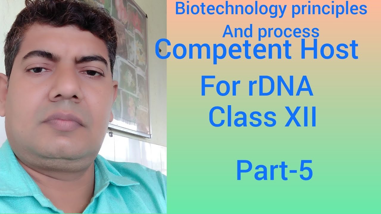 Competent host (for transformation with Recombinant DNA) class 12 Part ...