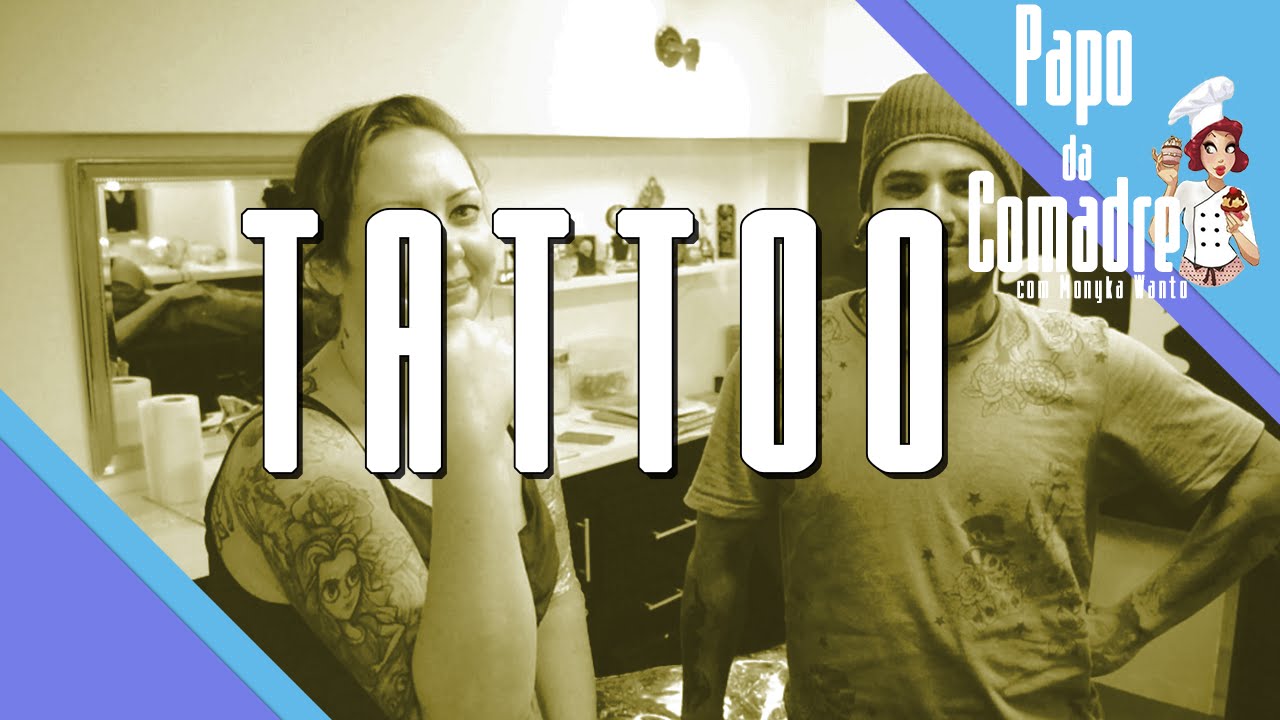 TATTOO #Vlog Papo da Comadre - YouTube