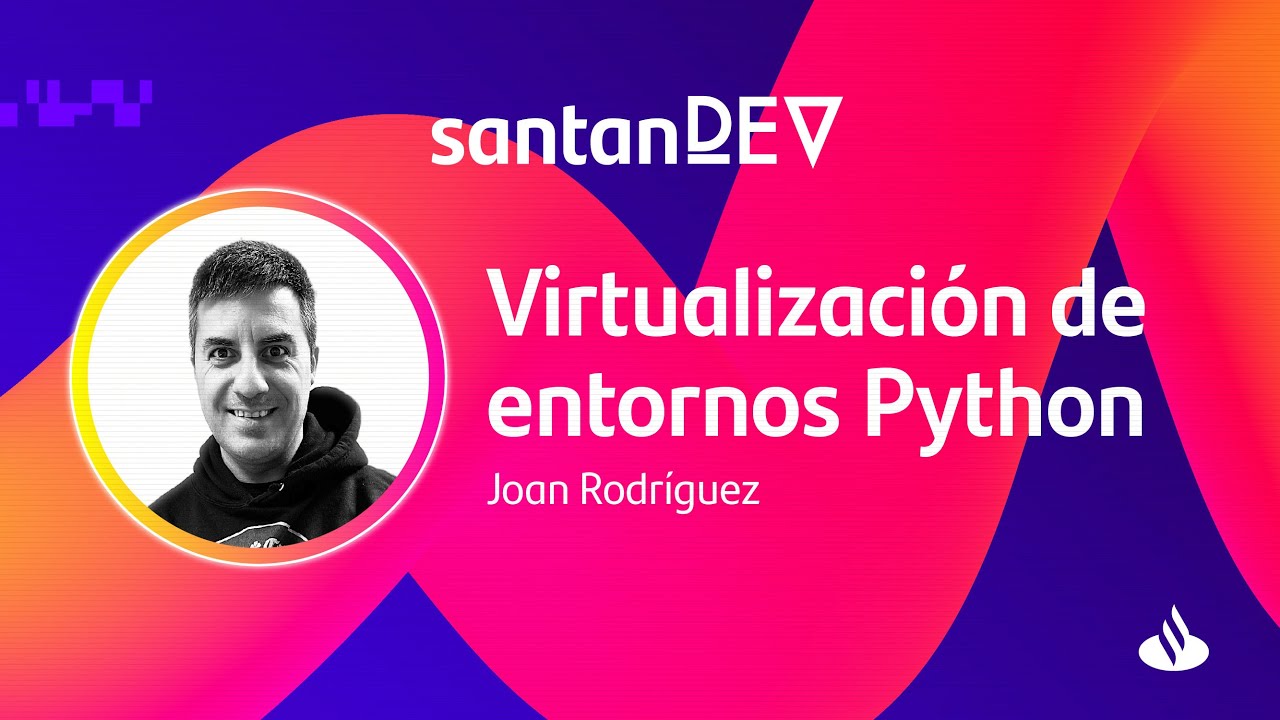 SantanDev - Joan Rodríguez - Santander - Virtualización de entornos Python - YouTube
