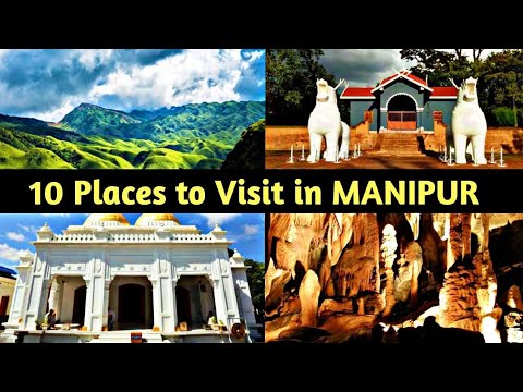 10 Places to Visit in Manipur || Most Beautiful Places to Visit in ...