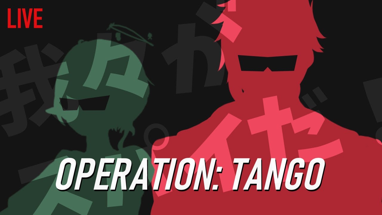 【Operation: Tango】なんだろう、世界救ってもいいですか？【赤神 朱鷺＆楽喰 翠】 - YouTube