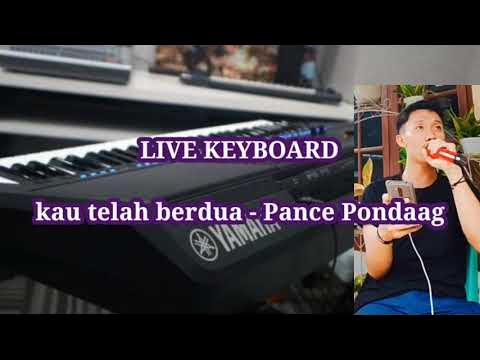 Kau Telah Berdua - Pance Pondaag || Cover Live Keyboard voc. Jhordan S - YouTube