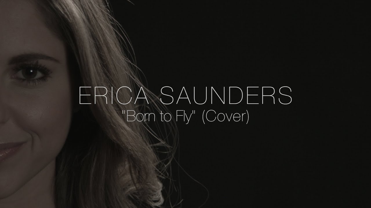 Erica Saunders - "Born to Fly" (Cover) - YouTube