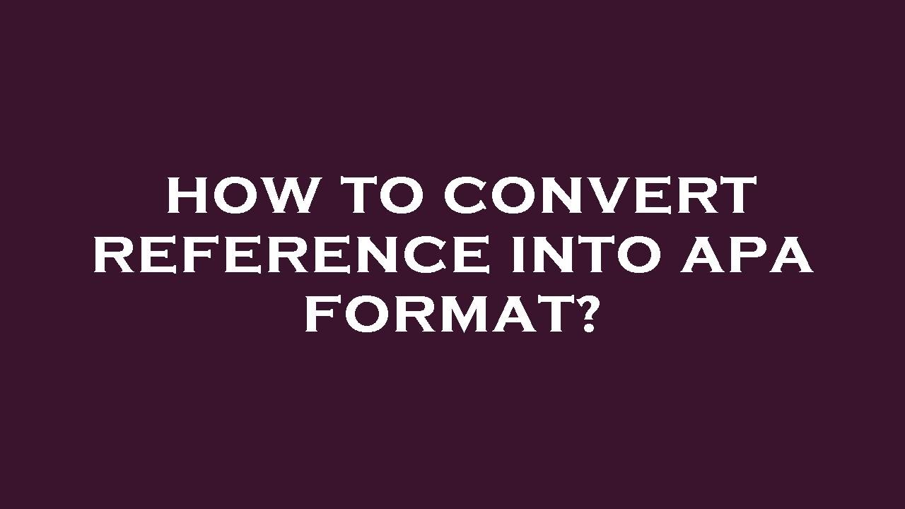 How to convert reference into apa format? - YouTube