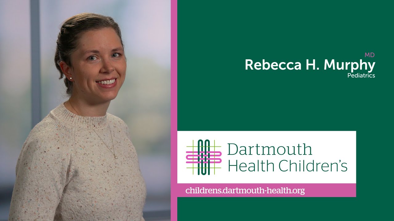 Rebecca Murphy, MD, Dartmouth Health Children’s Pediatrician - YouTube