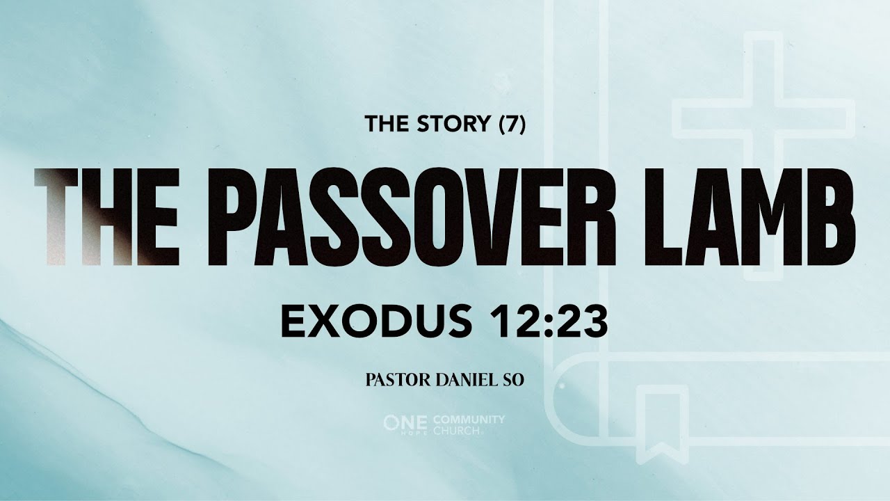 The Story (7) The Passover Lamb / Exodus 12:23 - YouTube
