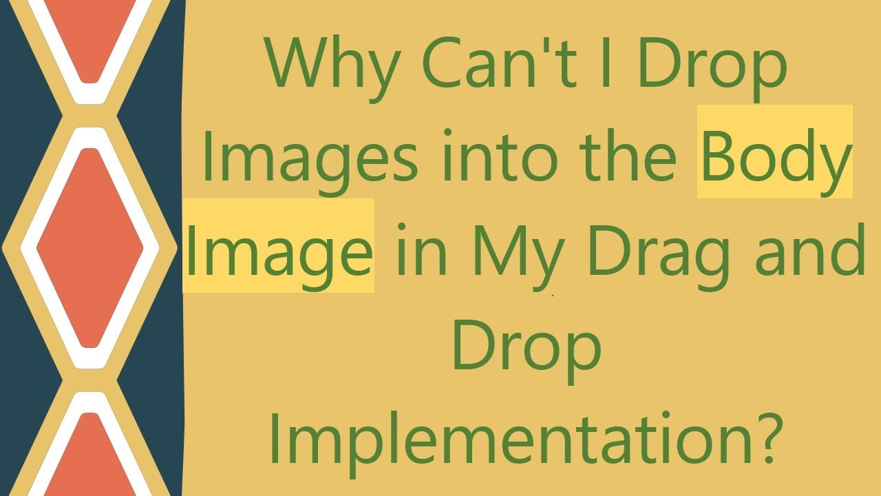 Why Can't I Drop Images into the Body Image in My Drag and Drop ...