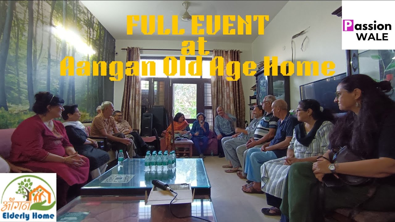 Full Event at Aangan Old Age Home | Passionwale-Aangan Get-together ...