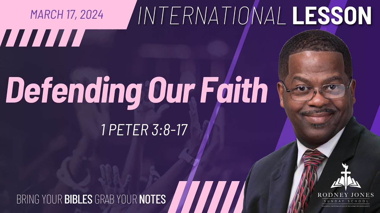 Defending Our Faith, 1 Peter 3:8-17, March 17, 2024, Sunday School ...