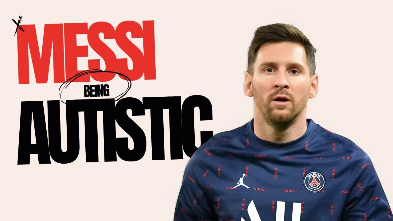 Is Lionel Messi Autistic? Evidence that Lionel Messi is Autistic ...