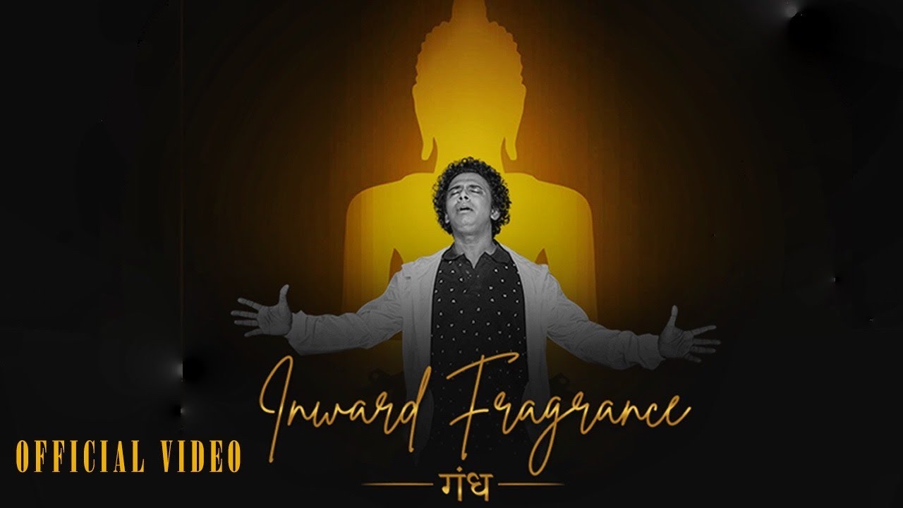 Inward Fragrance l Gandh l Official Video Song l Pawa l Greatest Buddha ...