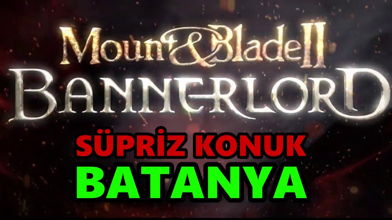 BATANYA Bİ DUR YA | Mount & Blade II: Bannerlord | S2 Bölüm 45 - YouTube