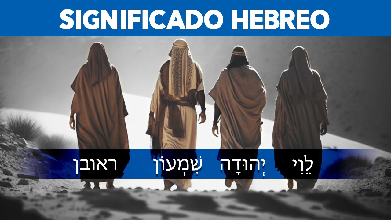 El significado hebreo de los nombres Rubén, Simeón, Leví y Judá ...