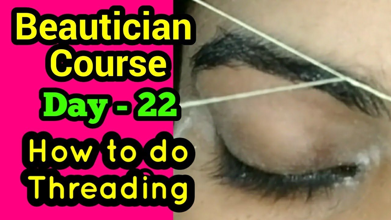 How to do Threading || Beautician Course, Day-22 || Neha Beauty Hub ...