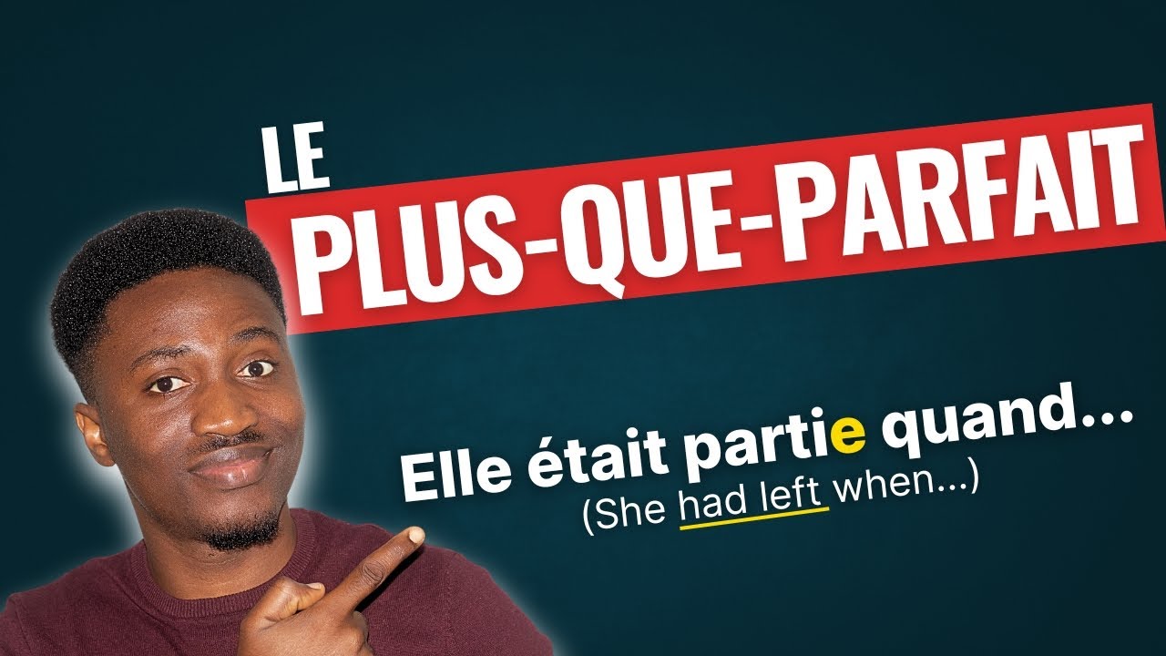 How to use the PLUS-QUE-PARFAIT in French - YouTube
